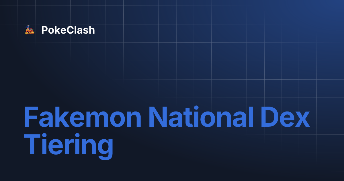 Fakemon National Dex Tiering | PokeClash